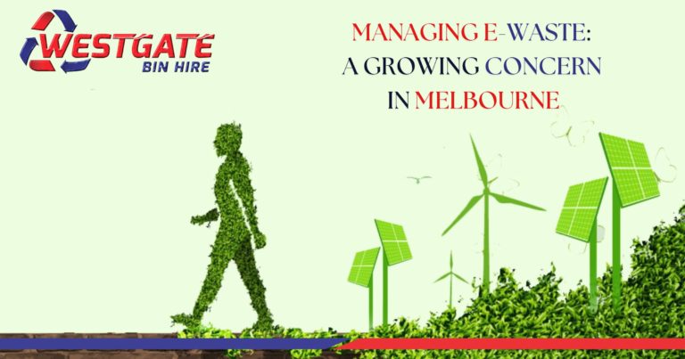 Managing E-Waste: A Growing Concern in Melbourne - Westgate Bin Hire
