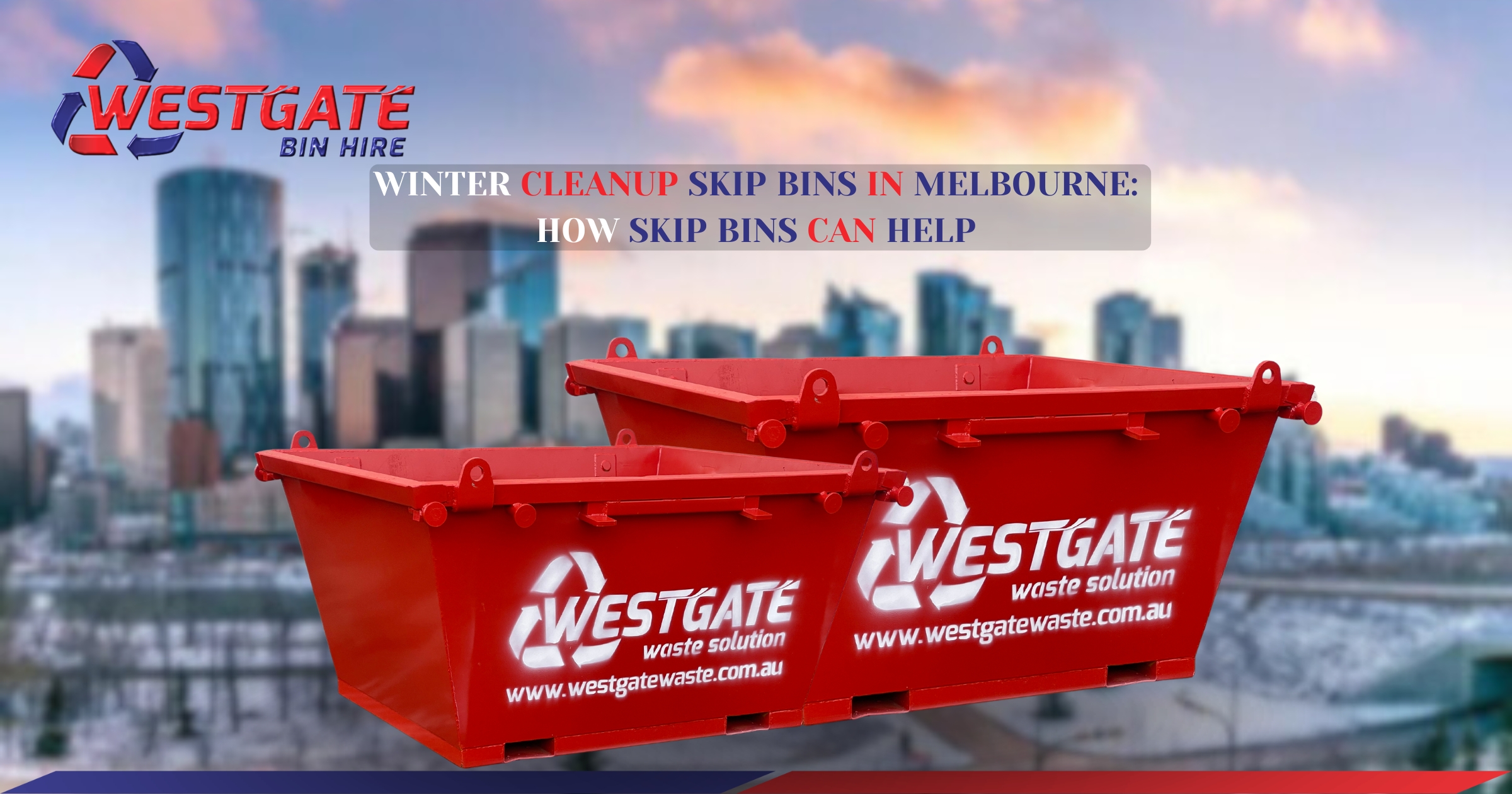 Winter Cleanup Skip Bins Melbourne | Easy Waste Removal - Westgate Bin Hire