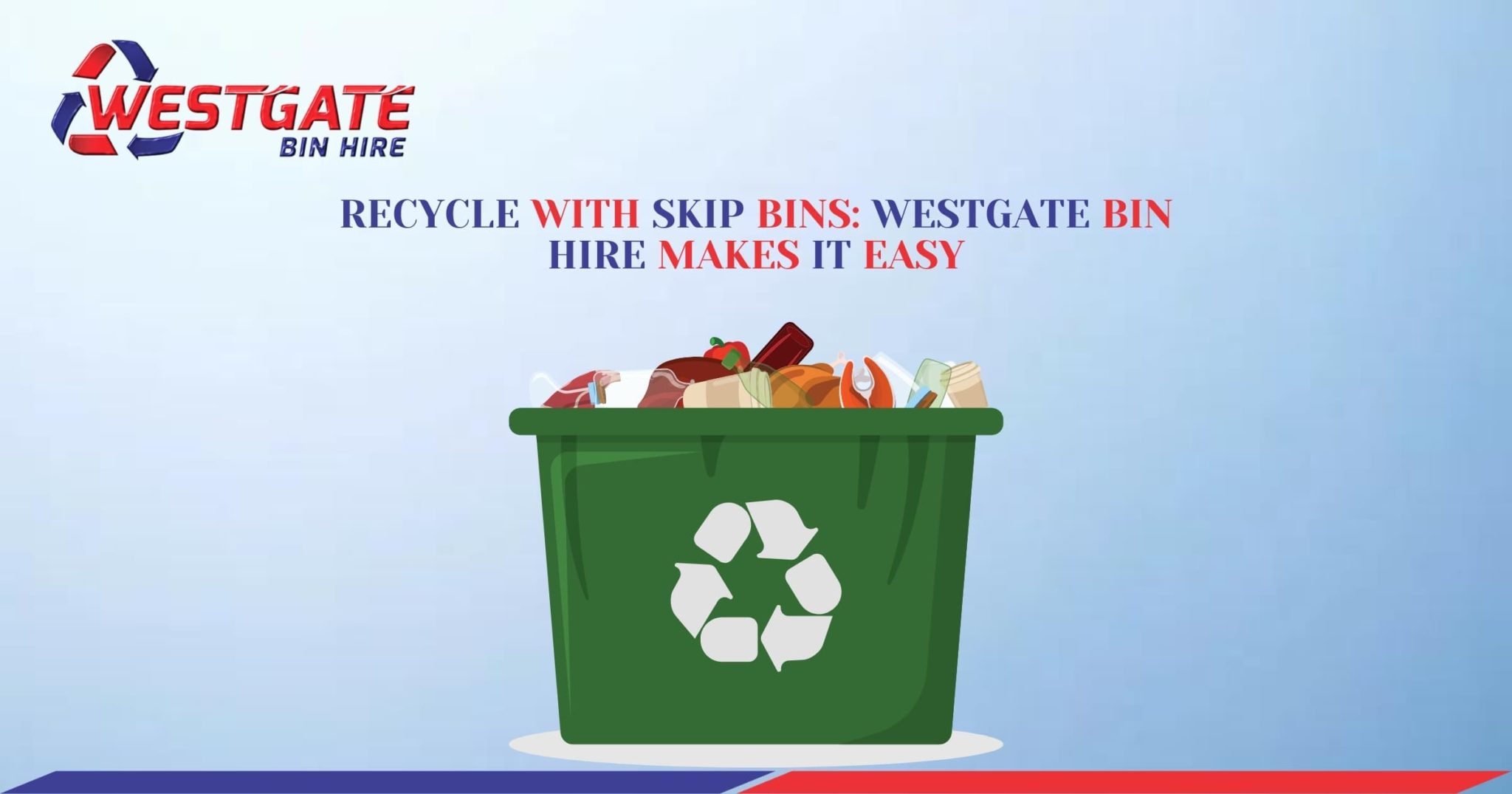 Recycle with Skip Bins: Westgate Bin Hire Makes It Easy - Westgate Bin Hire