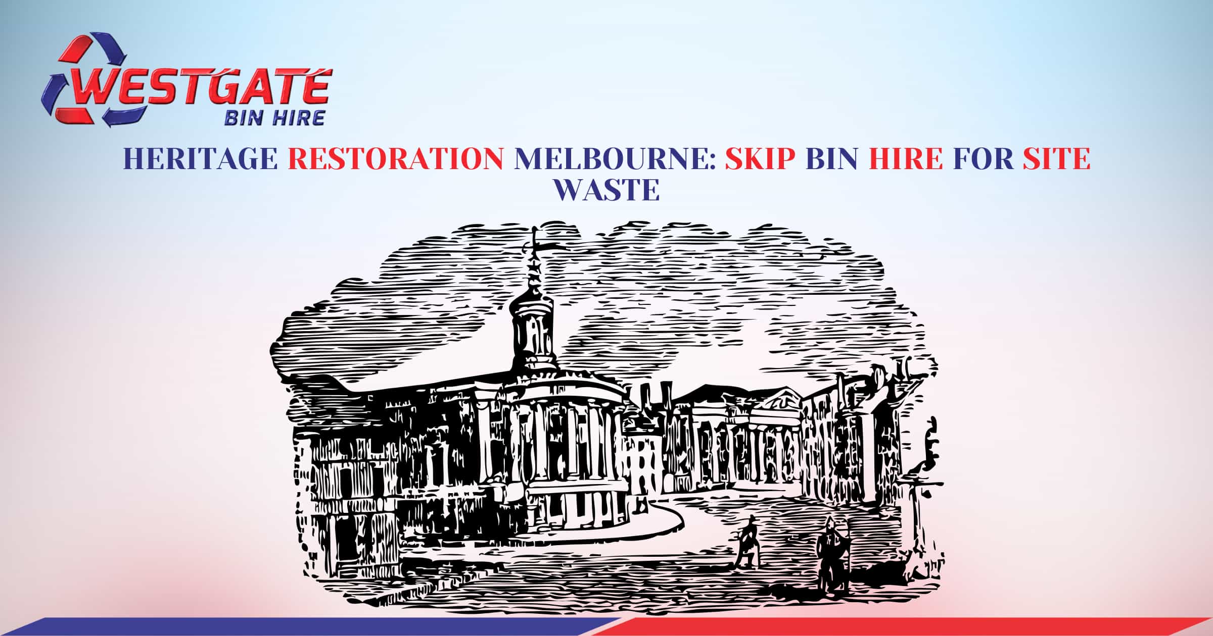 Heritage Restoration Melbourne: Skip Bin Hire for Site Waste - Westgate ...